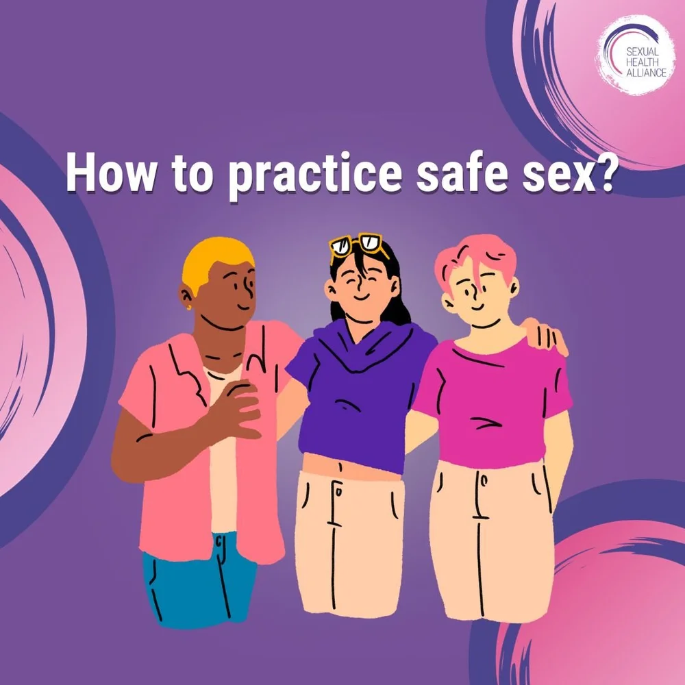 How to practice safe sex? — Sexual Health Alliance