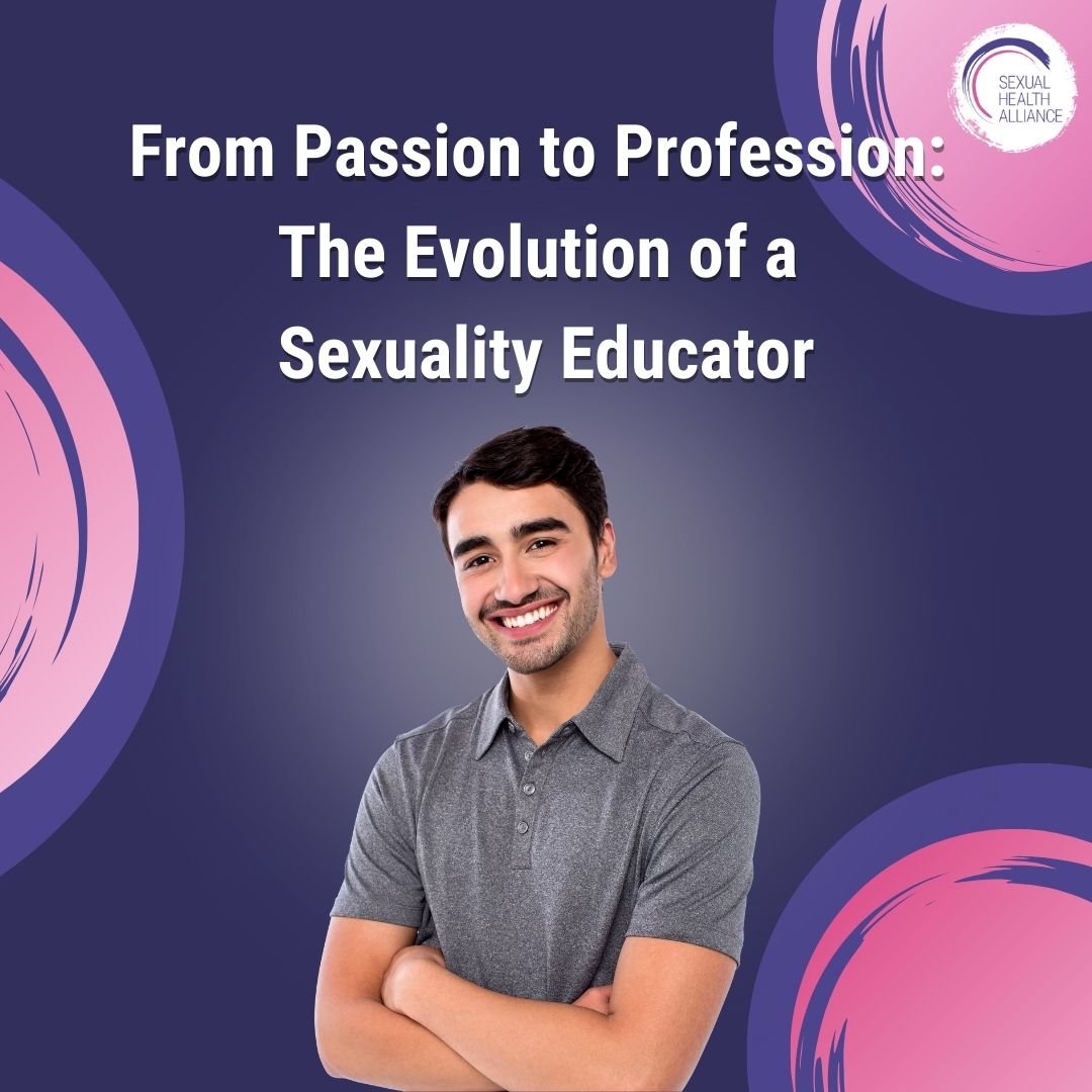 From Passion To Profession The Evolution Of A Sexuality Educator