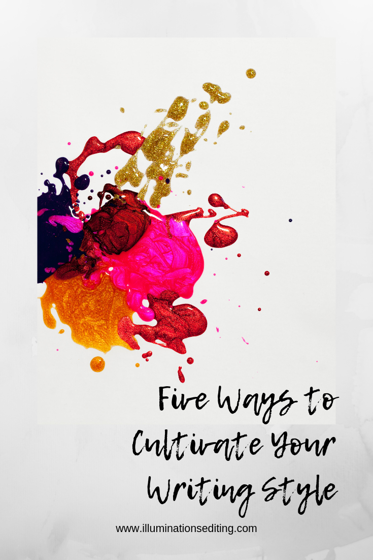 Five Ways to Cultivate Your Writing Style — Illuminations Editing