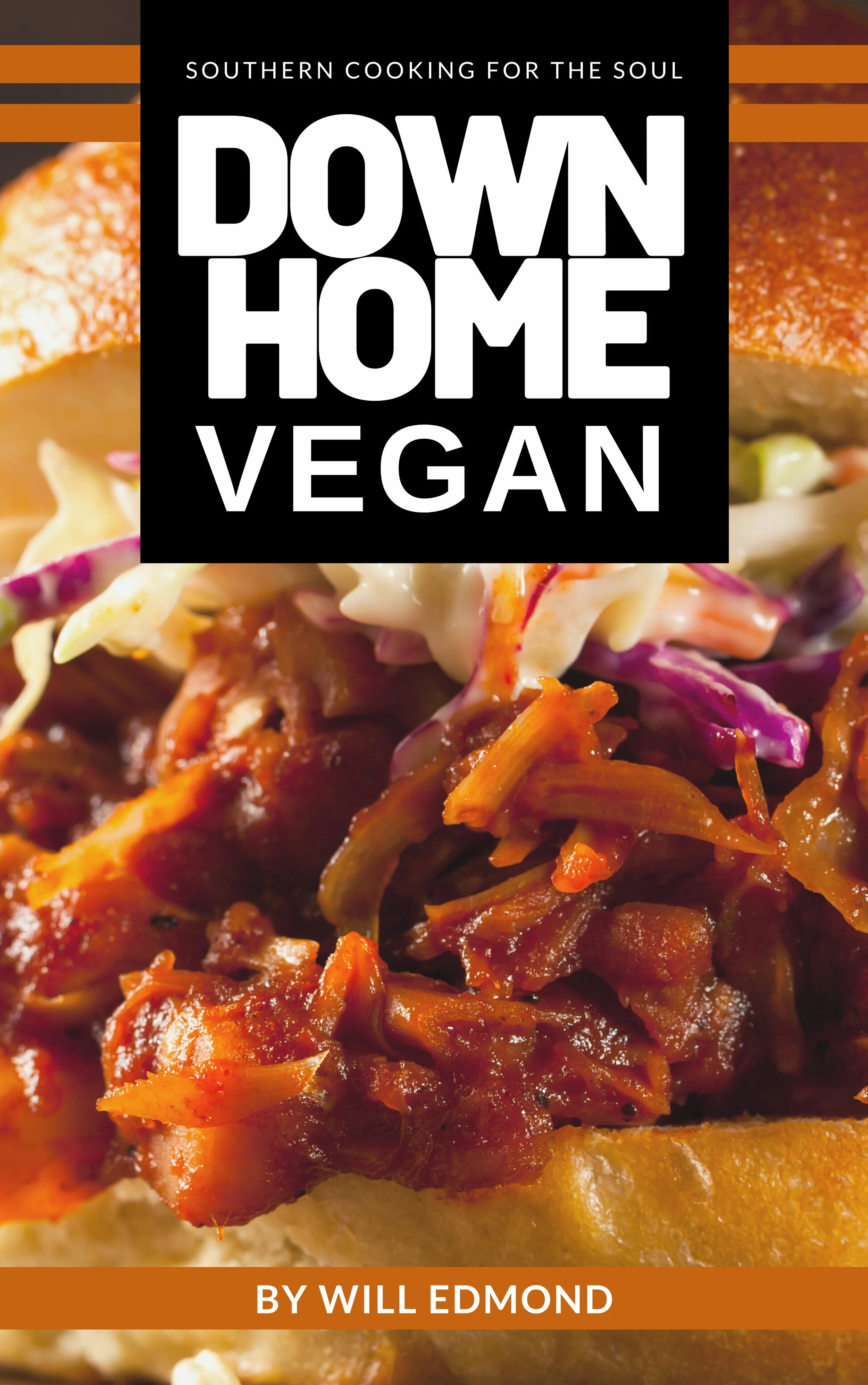 DOWN SOUTH VEGAN COOKBOOK BY WILL EDMOND — Will Edmond