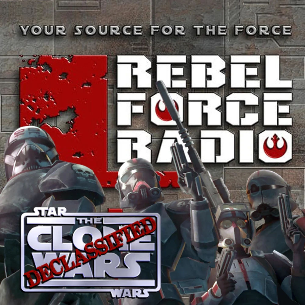Clone Wars: Declassified: The "Bad Batch" Arc — Rebel Force Radio: Star ...