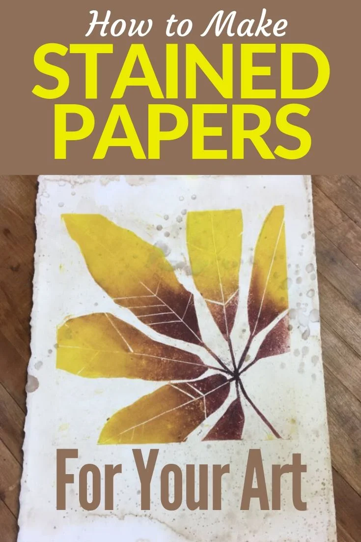 How to Make Stained Paper for Your Mixed Media Art — carol ann webster