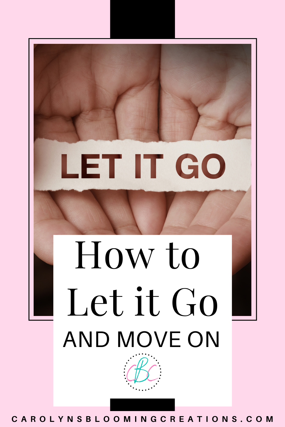 How to Let It Go and Move On — DIY Home Improvements Carolyn's Blooming ...