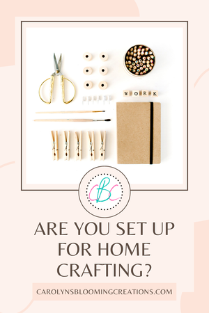 Are You Set Up For Home Crafting? — DIY Home Improvements Carolyn's ...