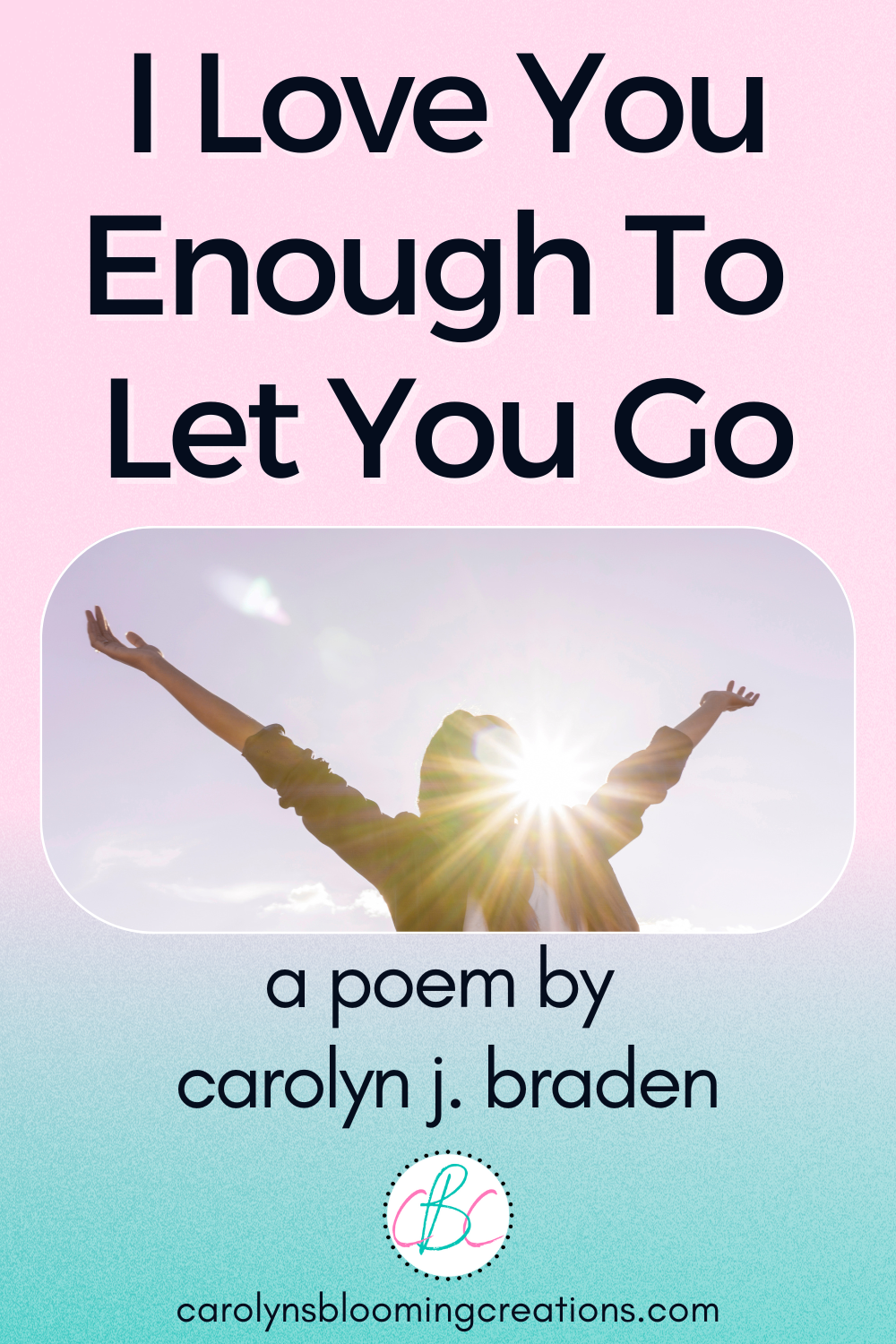 I Love You Enough To Let You Go - A Poem — DIY Home Improvements ...