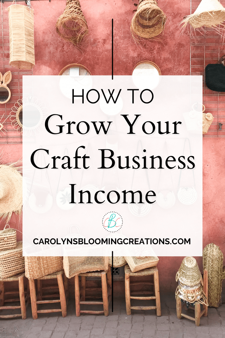 How to Grow Your Craft Business Income — DIY Home Improvements Carolyn ...