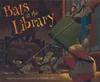 Bats at the Library — Brian Lies