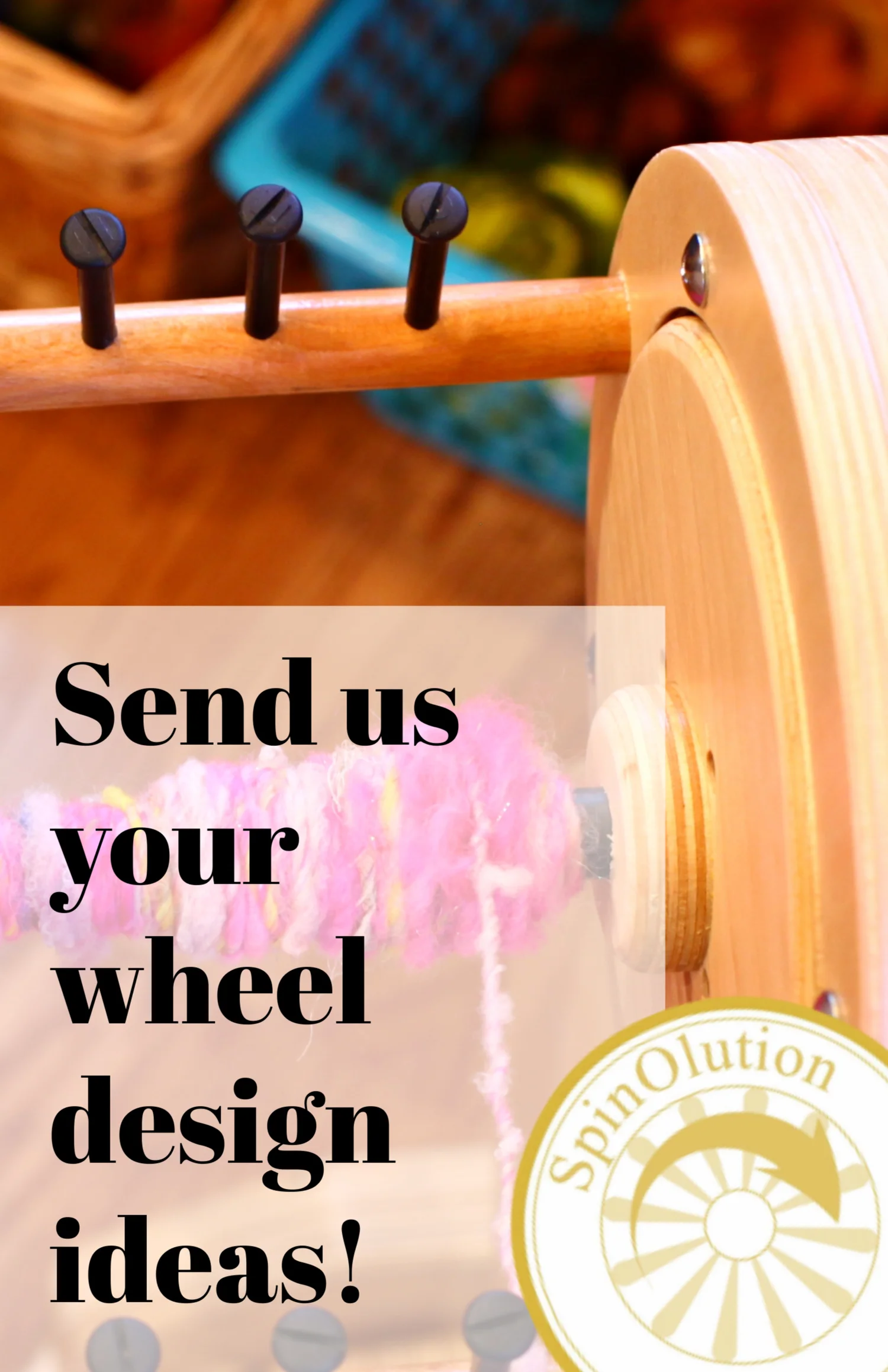 Send SpinOlution Your Wheel Ideas! — SpinOlution