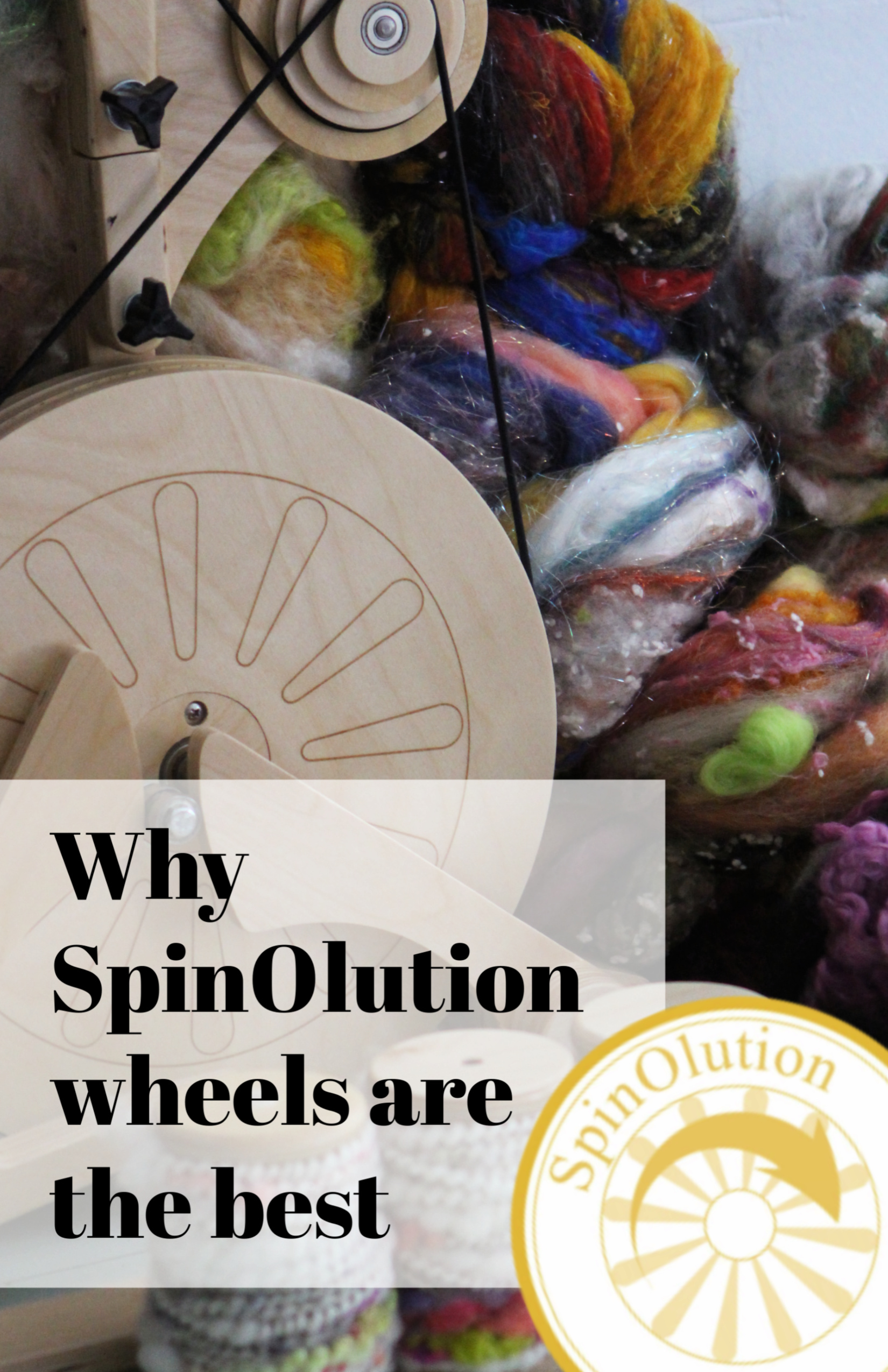 Why choose a SpinOlution spinning wheel? — SpinOlution