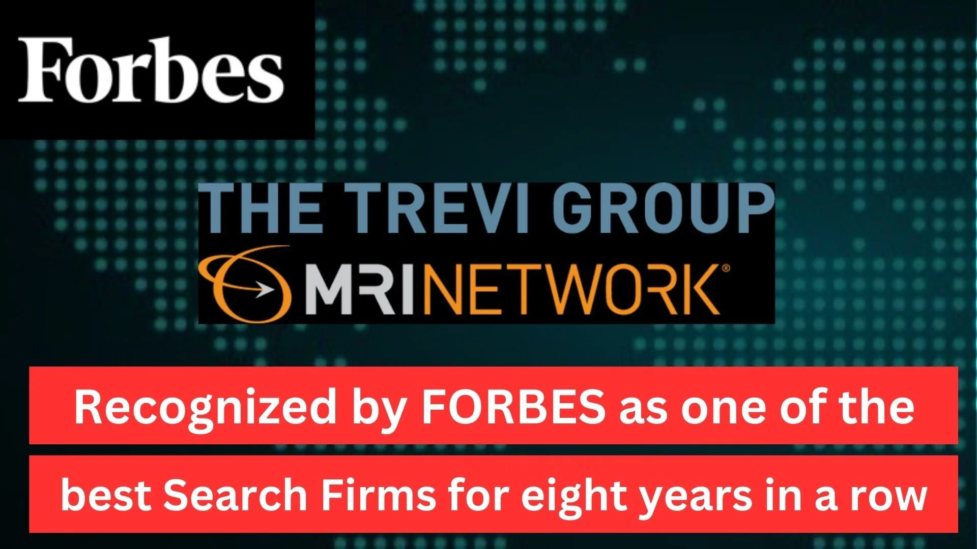 The Trevi Group - Forbes Recognizes MRINetwork for the Eighth Year in a Row