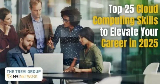 The Trevi Group - Top 25 Cloud Computing Skills to Elevate Your Career ...