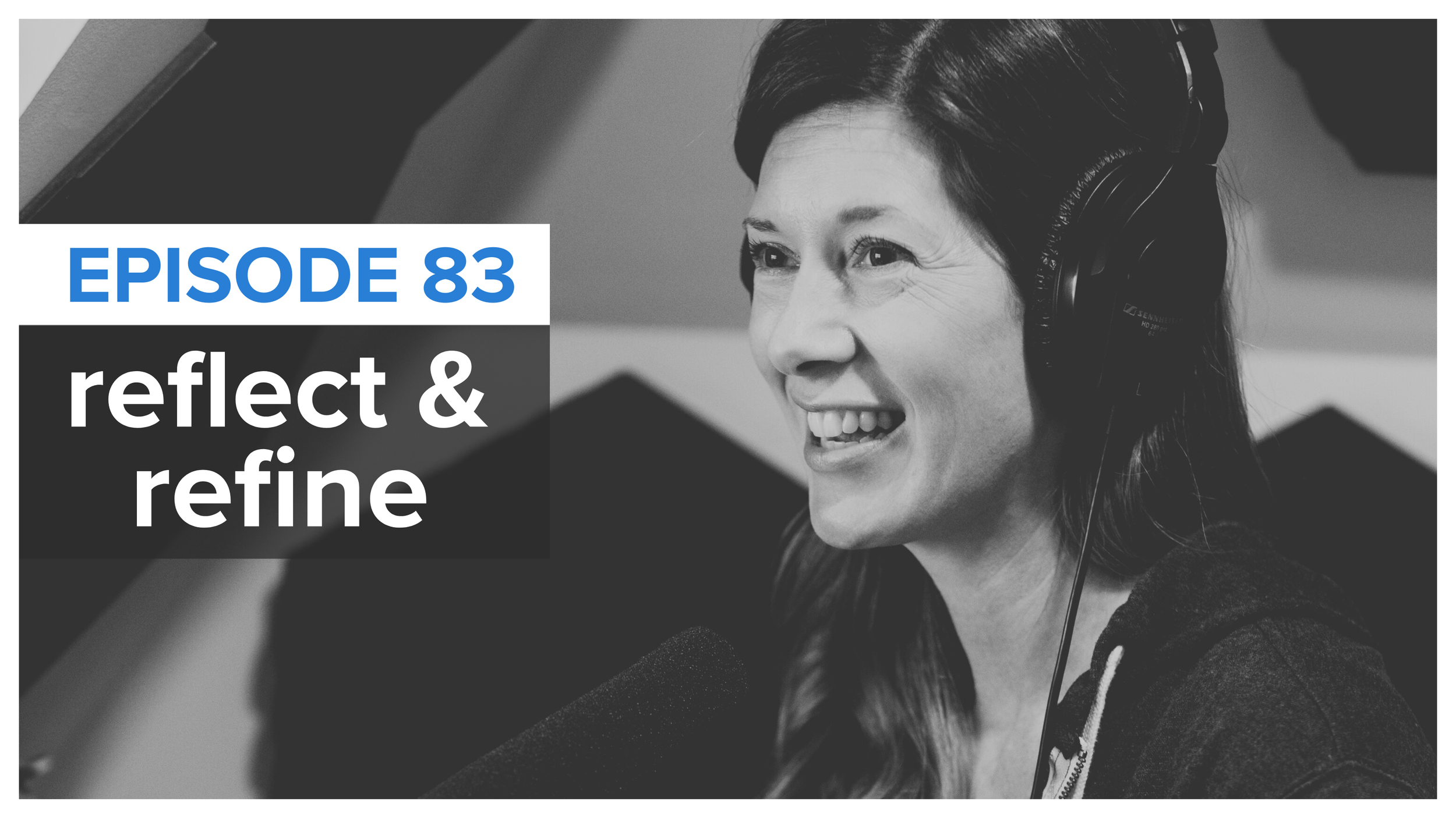 Ep 83 | reflect & refine — storytelling with data