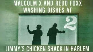 MALCOLM X AND REDD FOXX WASHING DISHES AT JIMMY’S CHICKEN SHACK IN ...