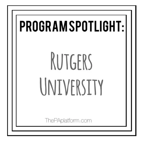 Program Spotlight: Rutgers University — The PA Platform