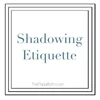 Shadowing Etiquette — The PA Platform