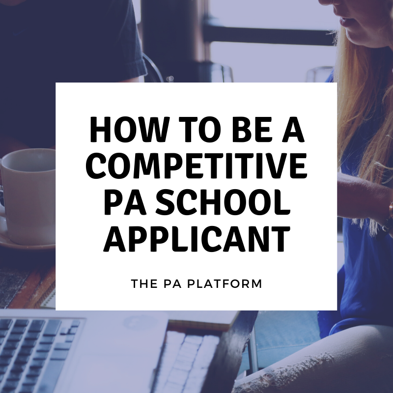 How to be a Competitive PA School Applicant — The PA Platform
