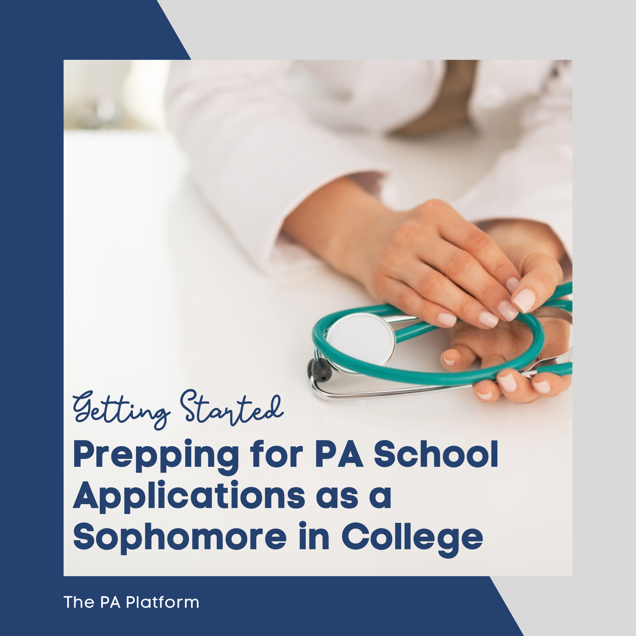 Getting Started: Prepping for PA School Applications as a Sophomore in ...