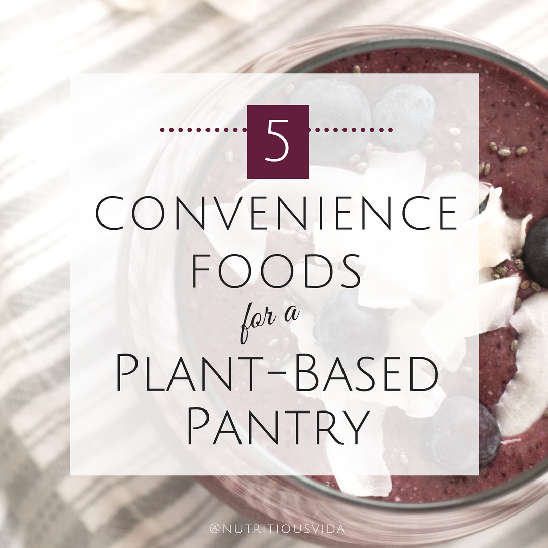 5 Convenience Foods for a Plant-Based Pantry - Vegan Kids Nutrition Blog