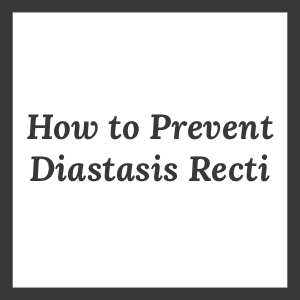 Ultimate Guide to Diastasis Recti — Life Well Lived