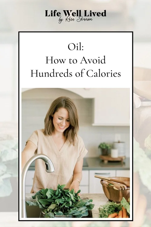 Oil: How to Avoid Hundreds of Calories — Life Well Lived