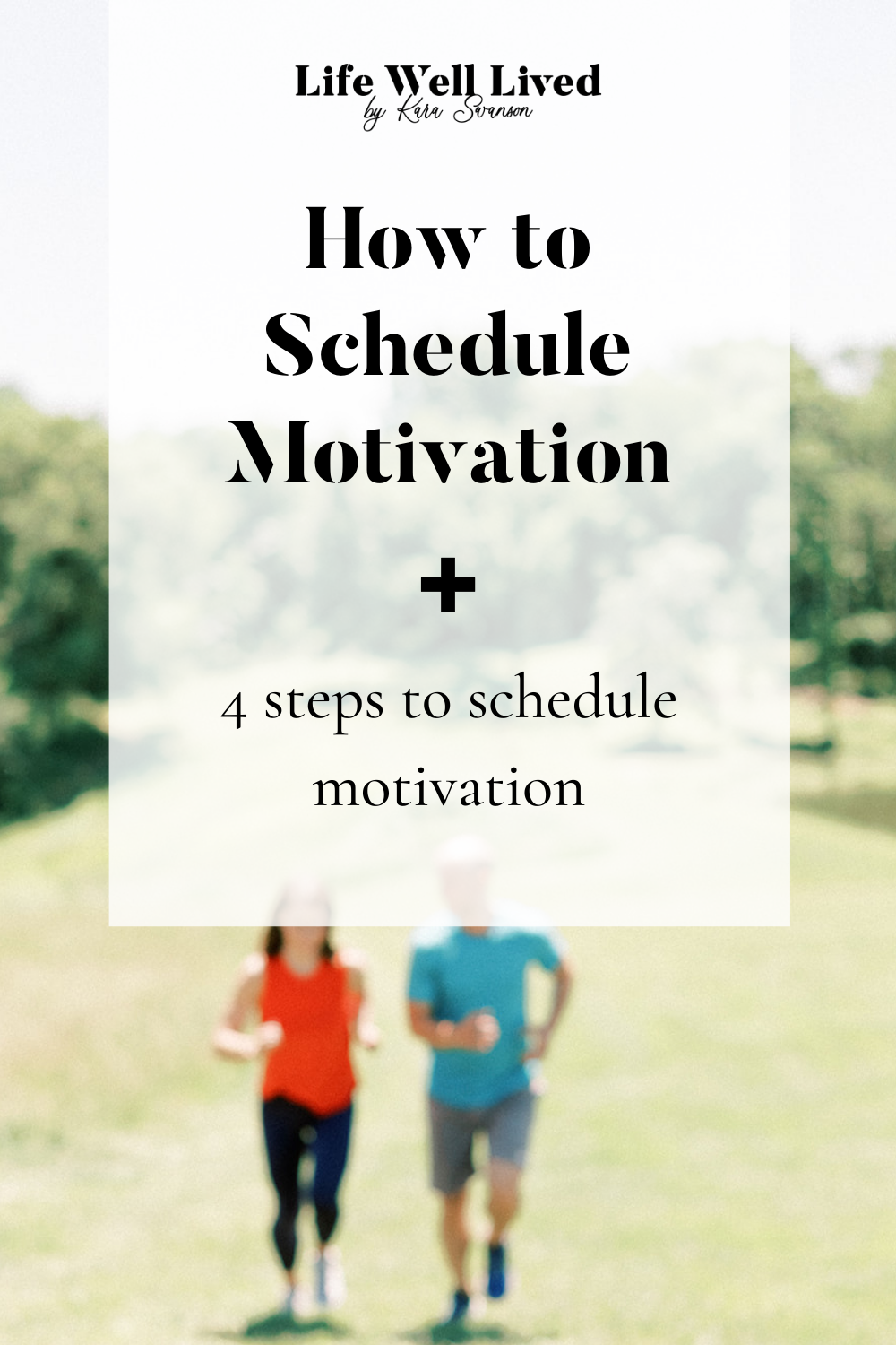 How to Schedule Motivation — Life Well Lived
