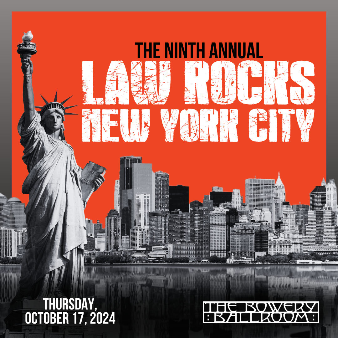 9th Annual Law Rocks NYC - Bowery Ballroom - October 17, 2024 — Law Rocks