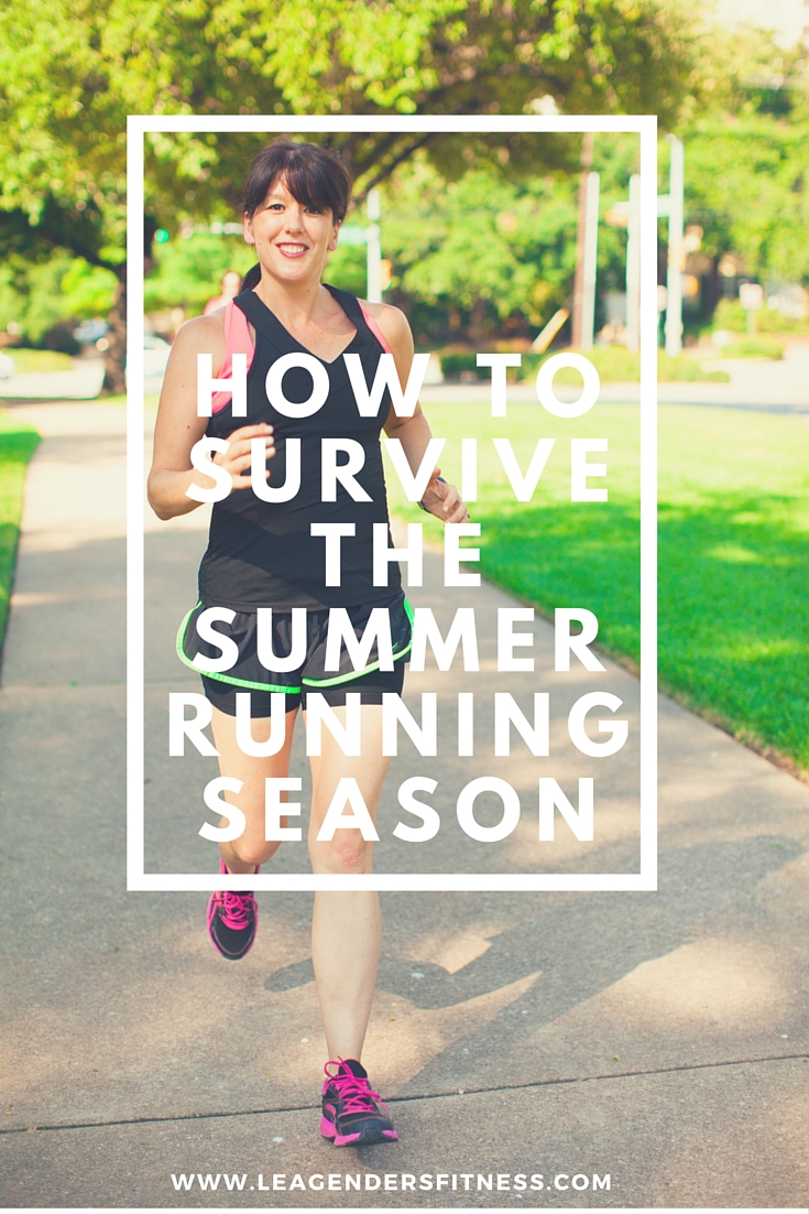 Beat the Heat: How to Survive the Summer Running Season — Lea Genders ...