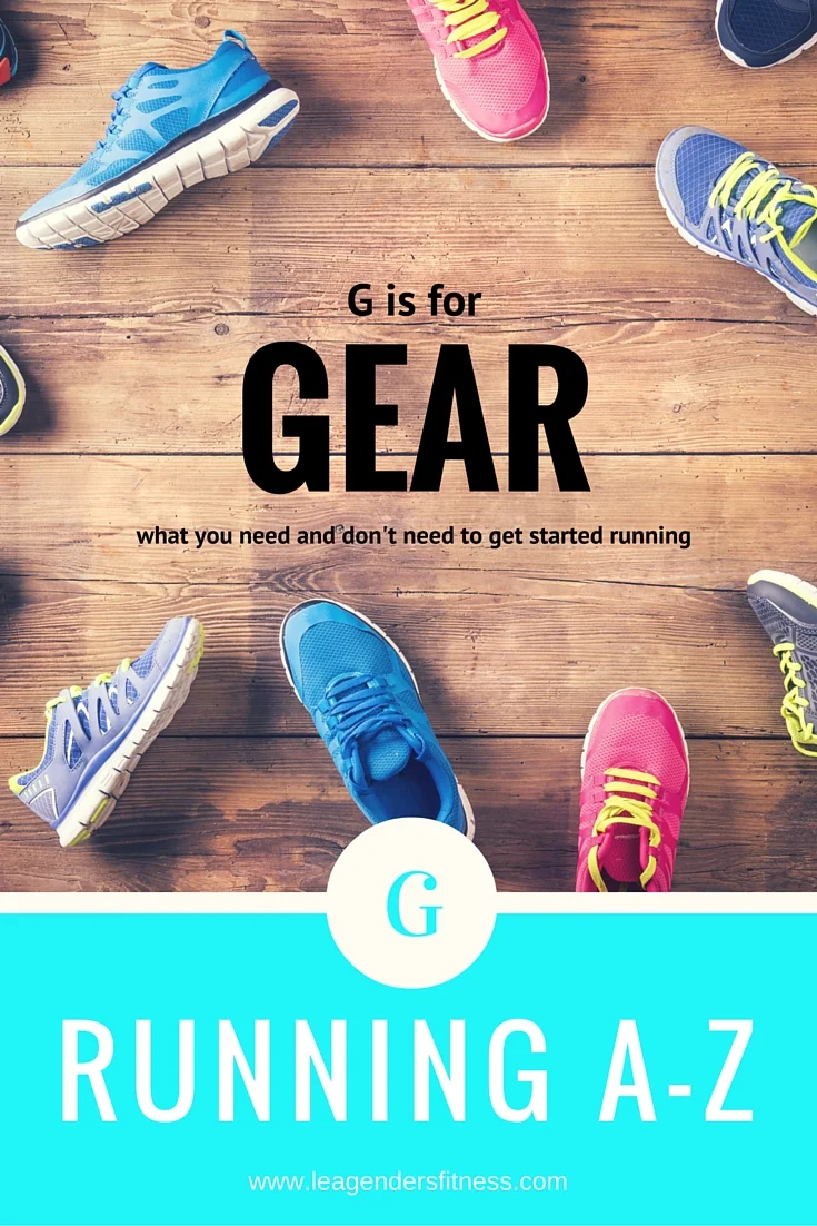 Running A-Z: G is for Gear (What you Need and Don't Need to Get Started ...
