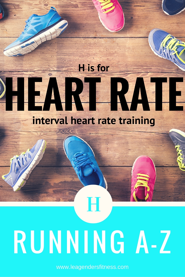 Running A-Z: H is for Heart Rate (Interval Heart Rate Training) — Lea ...