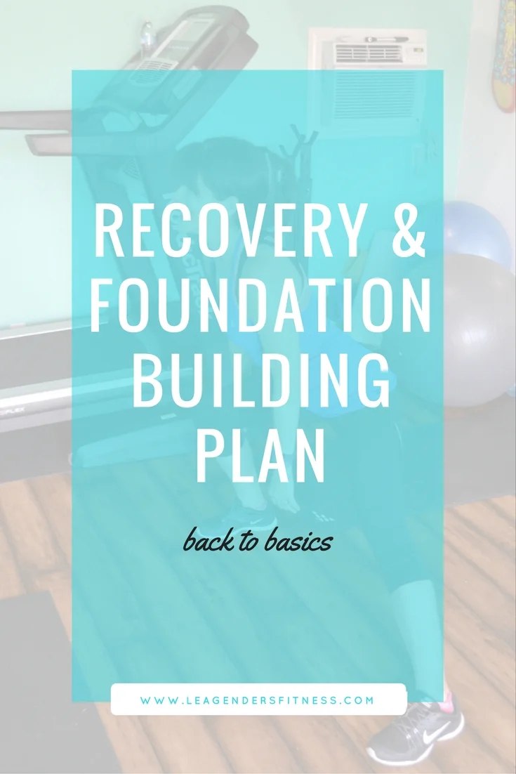 BACK TO THE BASICS: RECOVERY AND FOUNDATION BUILDING PLAN — Lea Genders ...