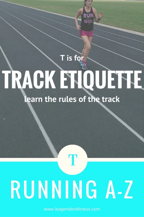 Running A-to-Z: T is for Track Etiquette — Lea Genders Fitness