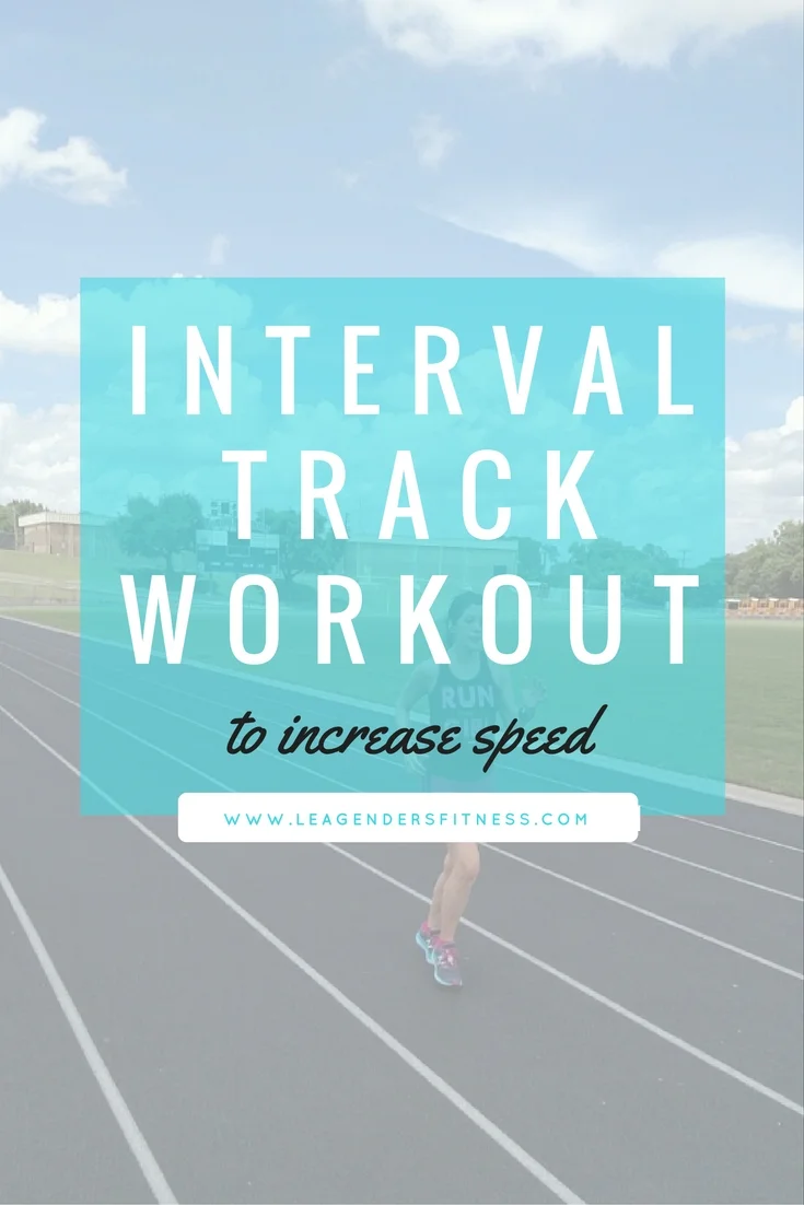 Interval Track Workout to Increase Speed — Lea Genders Fitness