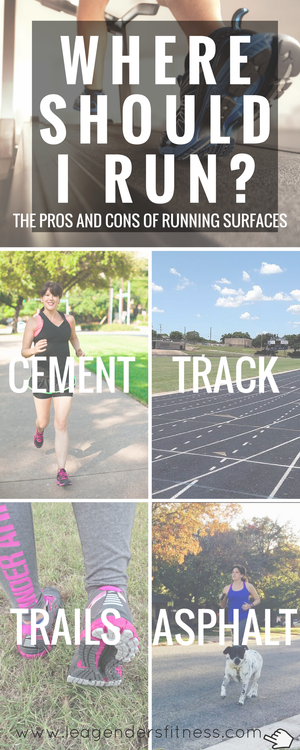 Where Should I Run? The Pros and Cons of Common Running Surfaces — Lea ...