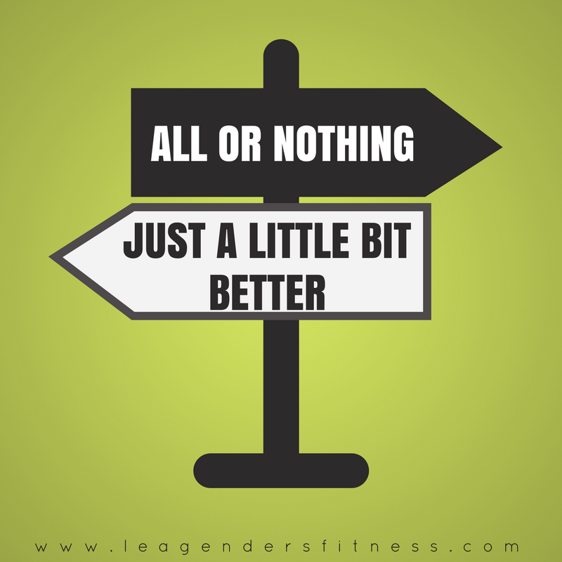 52 Healthy Habits: Overcoming the All-or-Nothing Mindset — Lea Genders ...