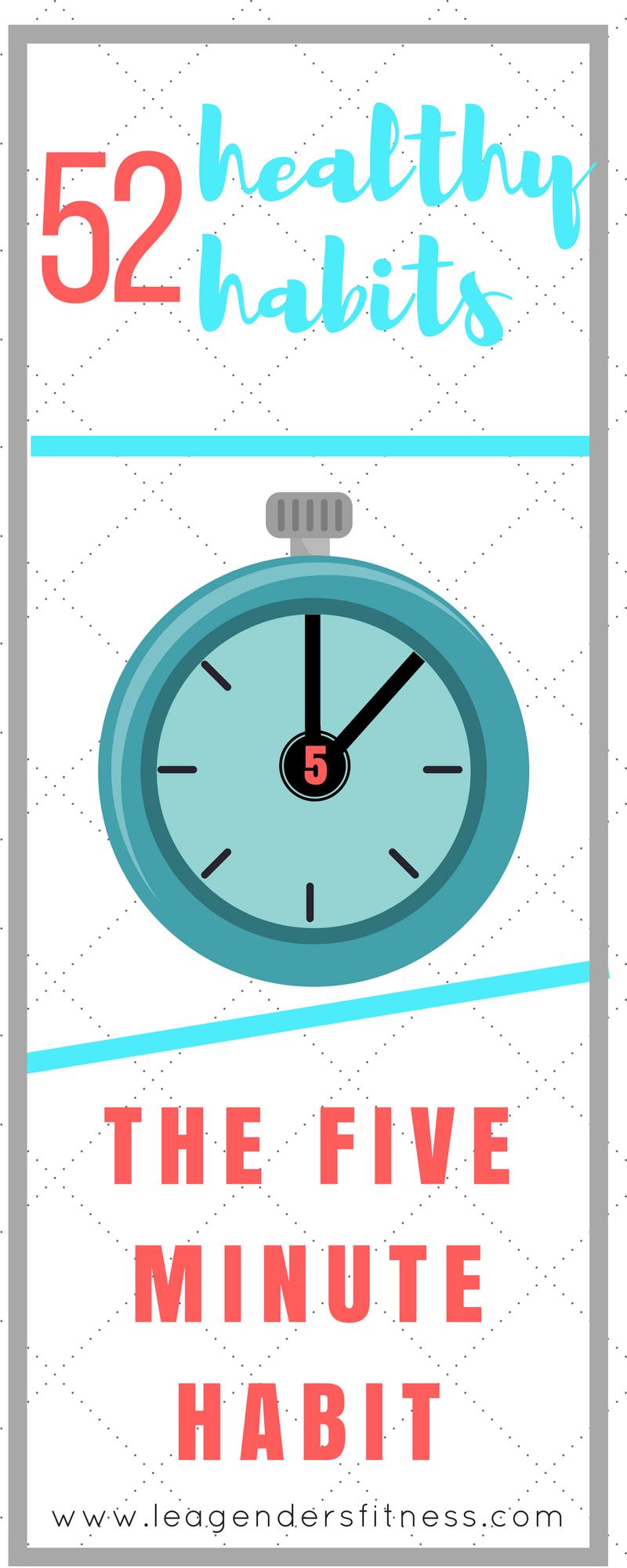 52 Healthy Habits: The 5 Minute Habit — Lea Genders Fitness