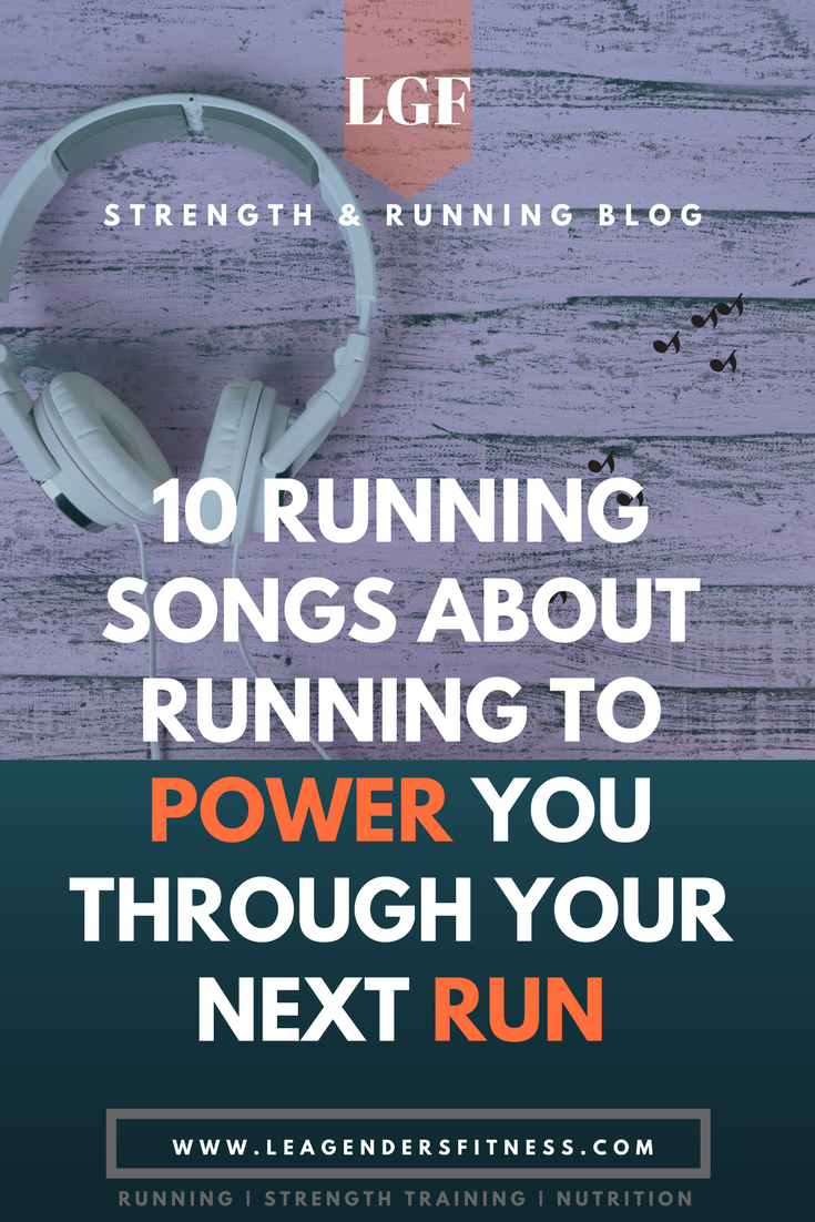 10 RUNNING SONGS ABOUT RUNNING TO POWER YOU THROUGH YOUR NEXT RUN — Lea ...