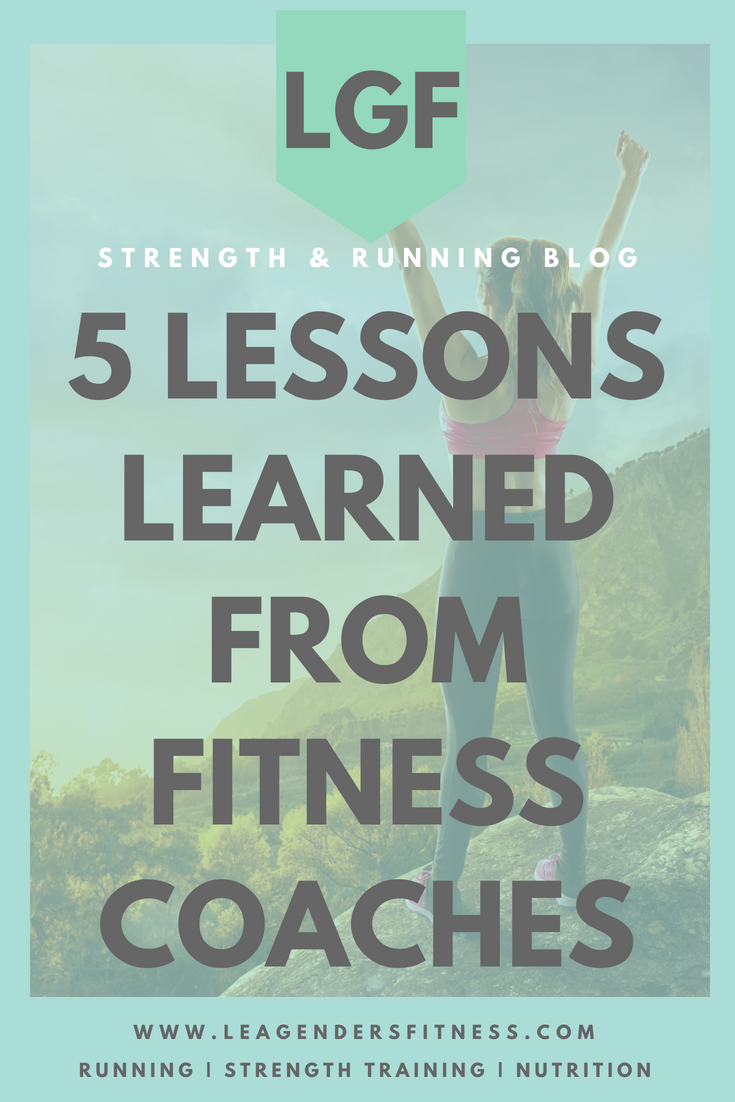 5 LESSONS LEARNED FROM MY FITNESS COACHES OVER THE YEARS — Lea Genders ...