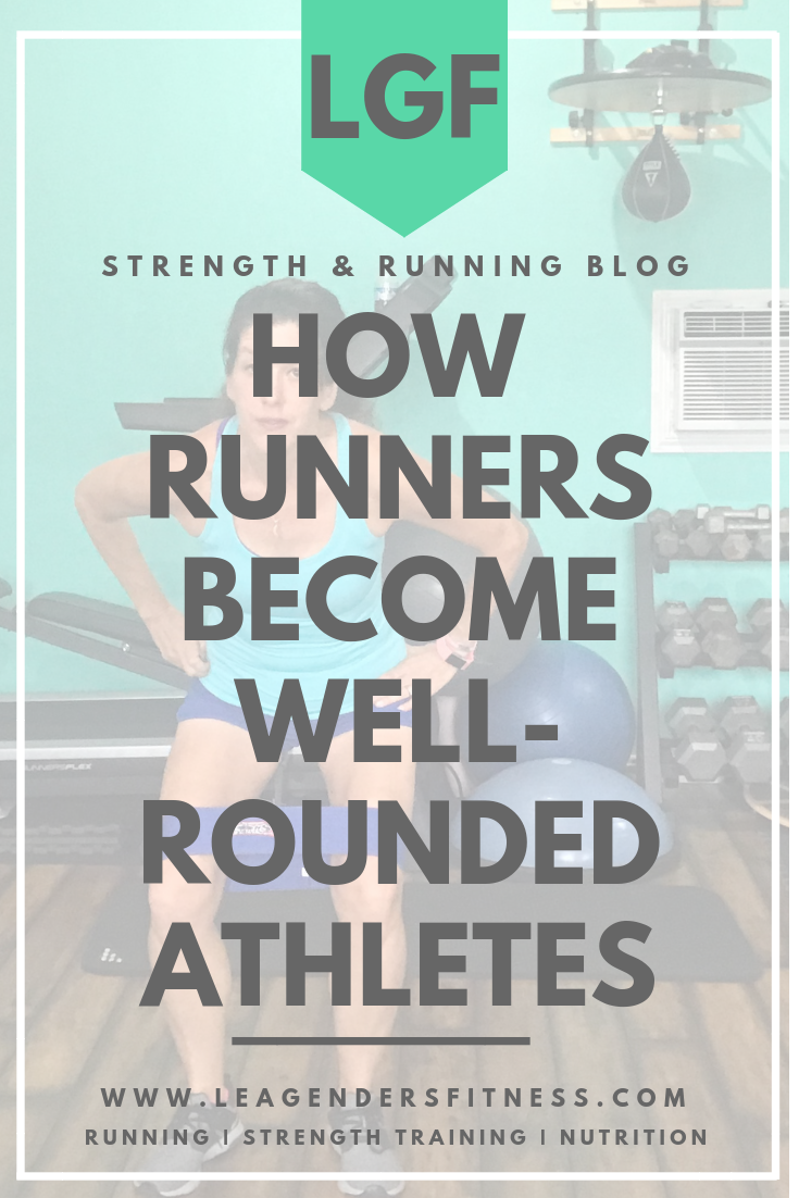 How Runners Become Well-Rounded Athletes to Improve Performance — Lea ...