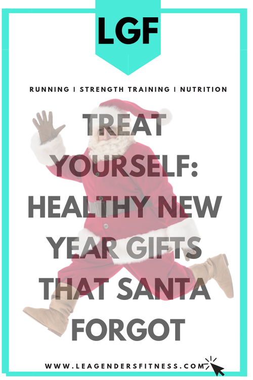 Treat Yourself: Healthy New Year Gifts That Santa Forgot — Lea Genders ...