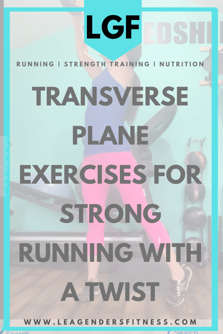Transverse Plane Exercises For Strong Running With A Twist — Lea ...