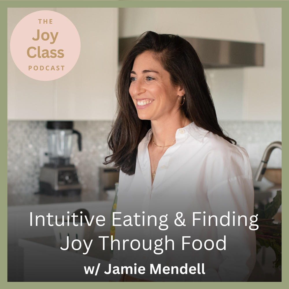 14 - Intuitive Eating As The Way-Maker For More Joy with Jamie Mendell ...