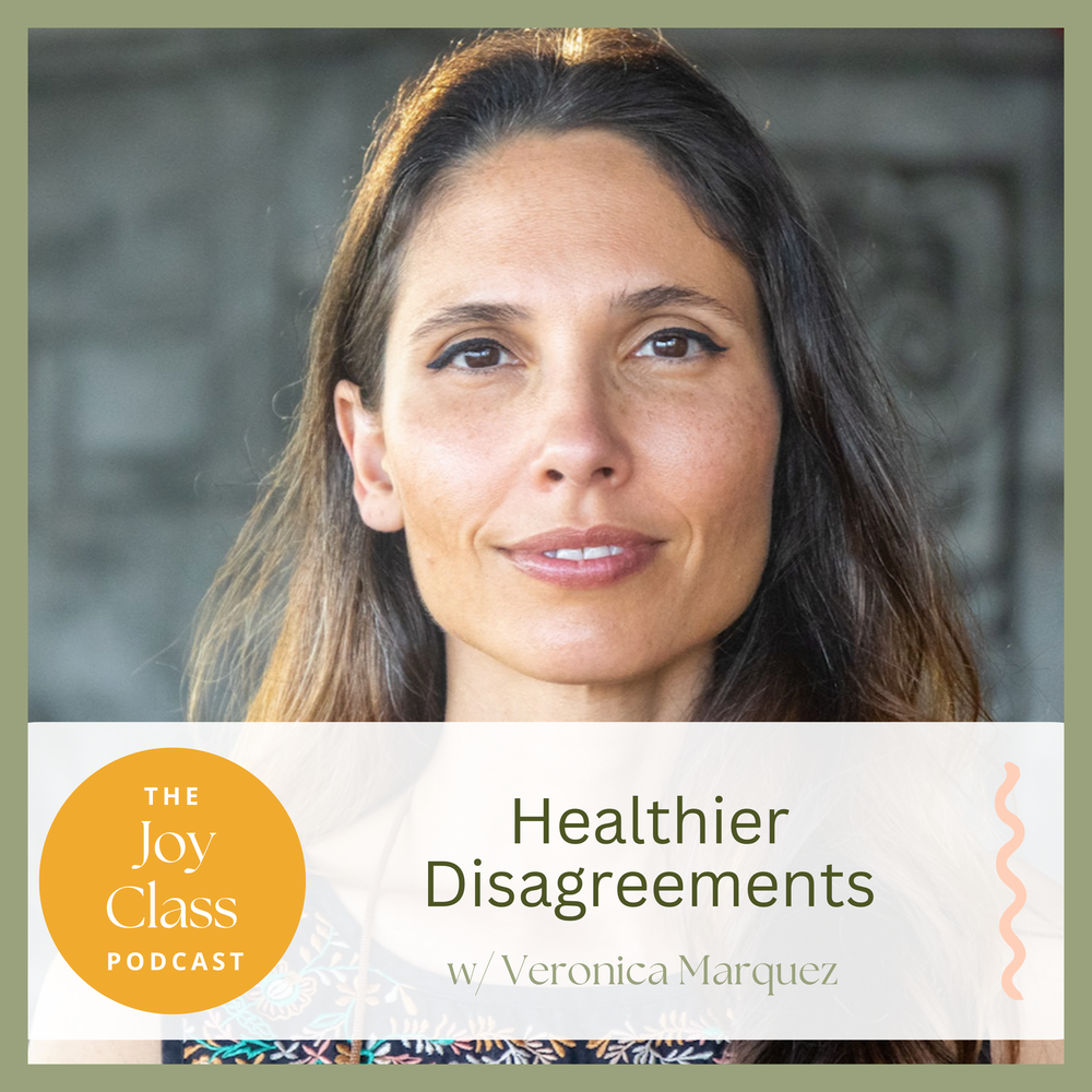 3 - Healthier Disagreements with Veronica Marquez — Caroline Zwickson