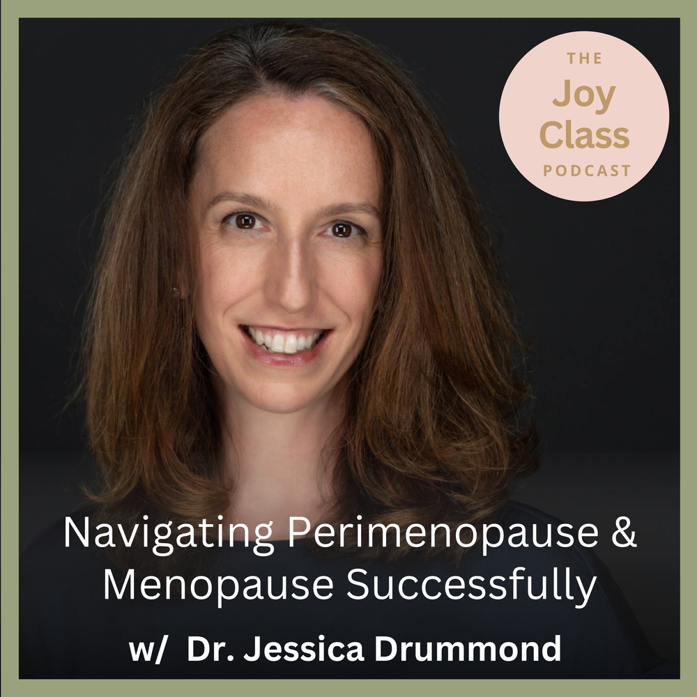 10 - Navigating Perimenopause & Menopause Successfully with Dr. Jessica ...