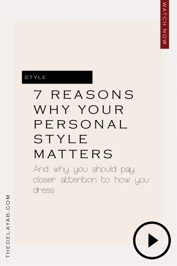 7 Reasons Why Your Personal Style Matters — Delaya B.