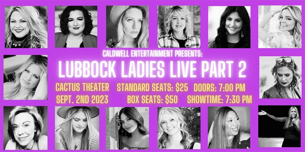 Caldwell Entertainment presents: Lubbock Ladies Live Part 2 — Cactus ...