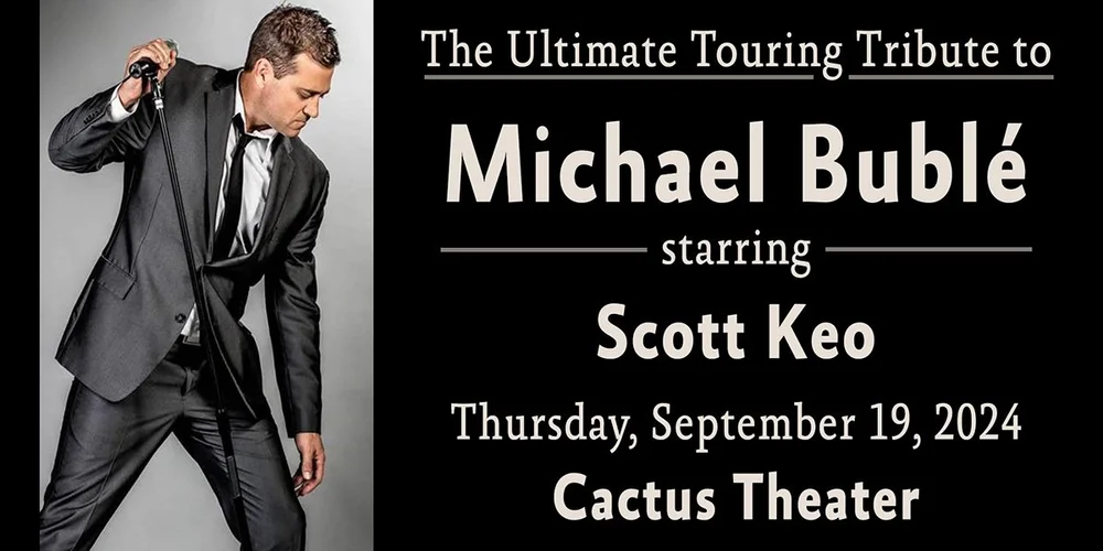The Ultimate Touring Tribute to Michael Bublé starring Scott Keo ...
