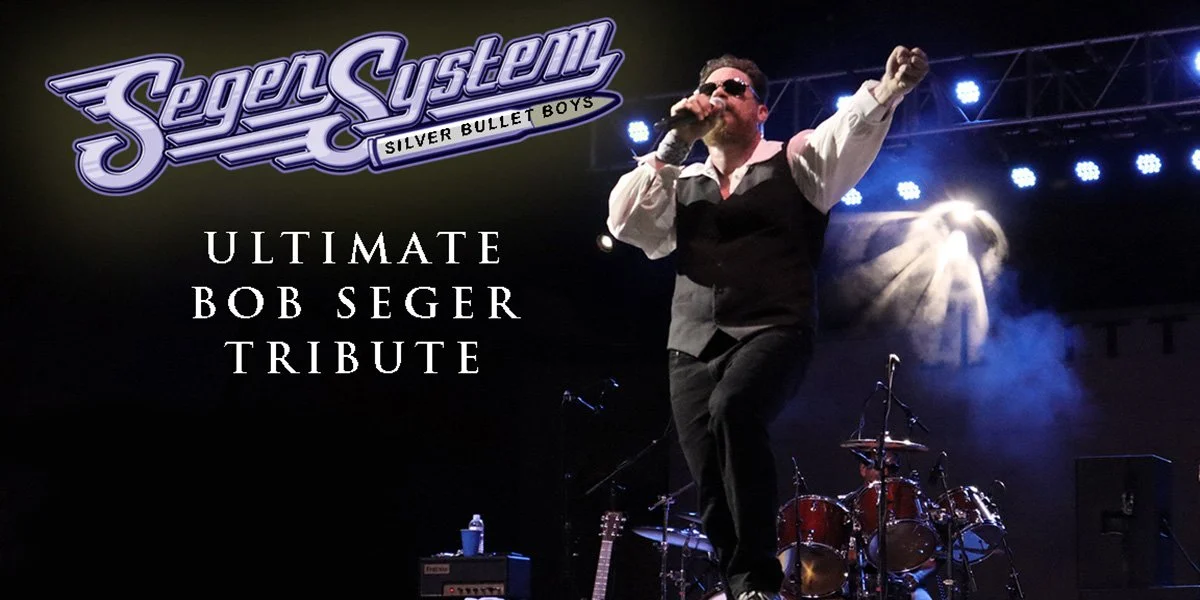 Seger System - Ultimate Bob Seger Touring Tribute - Return Appearance ...