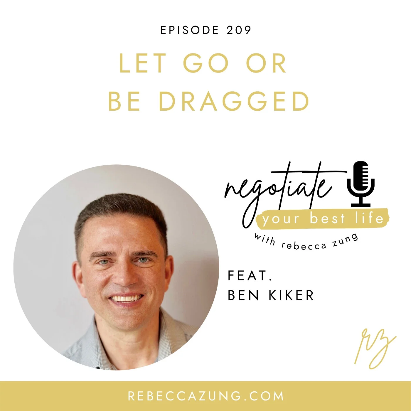 Podcast: Let Go or Be Dragged with Ben Kiker — Ben Kiker Group