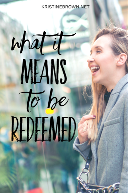 What It Means to Be Redeemed — Kristine Brown, Author