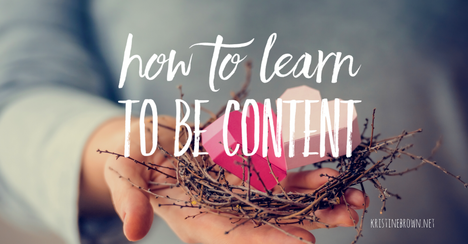 How to Learn to Be Content — Kristine Brown, Author